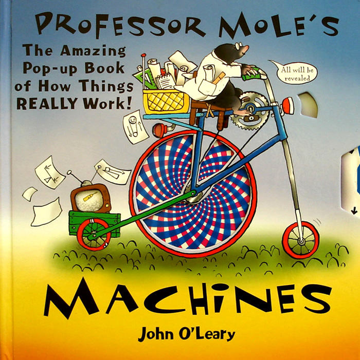 Professor Mole’s Machines – John O'Leary